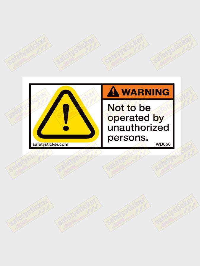 Warning Not To Be Operated By Unauthorized Person Decal | Safety ...