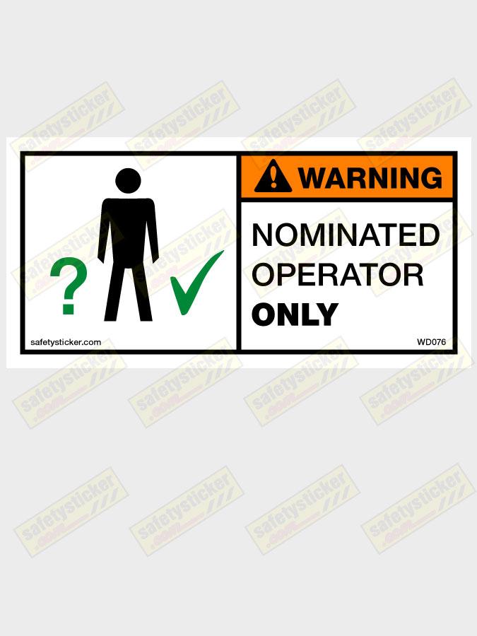 Warning Nominated Operator Only Decal | Safety Stickers | Safety Decals