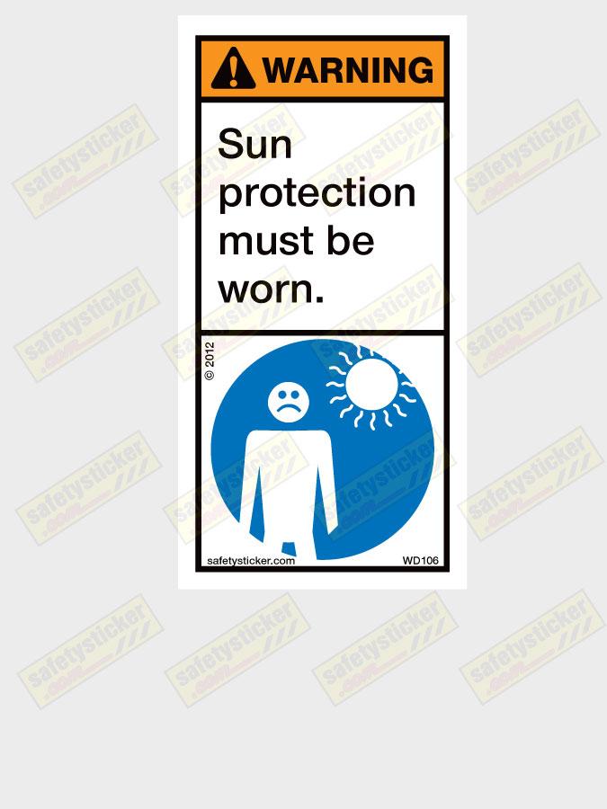 WD106 Warning Sun Protection Must Be Worn (PPE) Decal | Safety Stickers ...