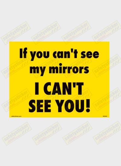 Warning If You Cant See My Mirrors I Cant See You! Decal | Safety ...