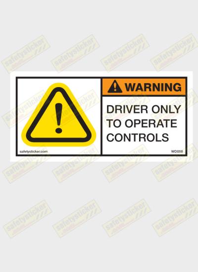 Warning Driver Only To Operate Controls Decal | Safety Stickers ...