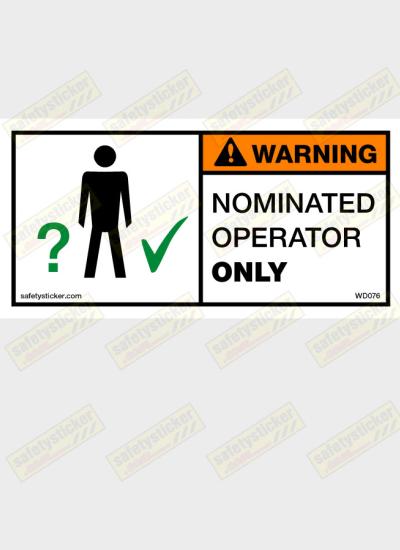 Warning Nominated Operator Only Decal | Safety Stickers | Safety Decals